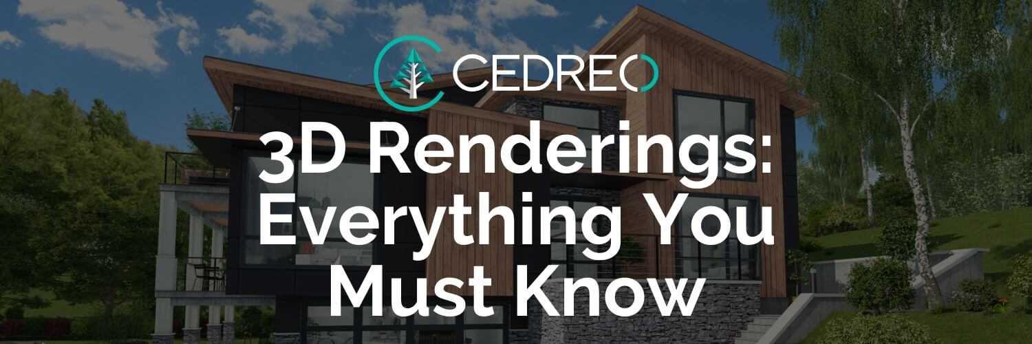 What is a 3D Rendering and How to Get Great Ones? | Cedreo