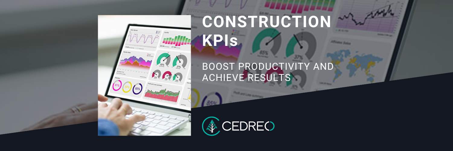 Construction KPIs to Boost Productivity and Achieve Results | Cedreo