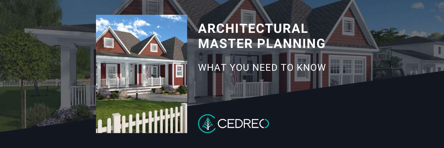 Master Planning: What You Need to Know | Cedreo