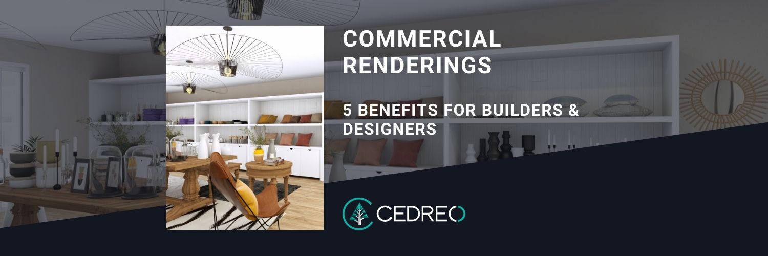 Commercial Renderings: 5 Benefits for Builders & Designers | Cedreo